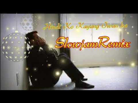 Hindi ko kayang iwan ka slowjam remix