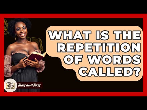What Is The Repetition Of Words Called? - Tales And Texts