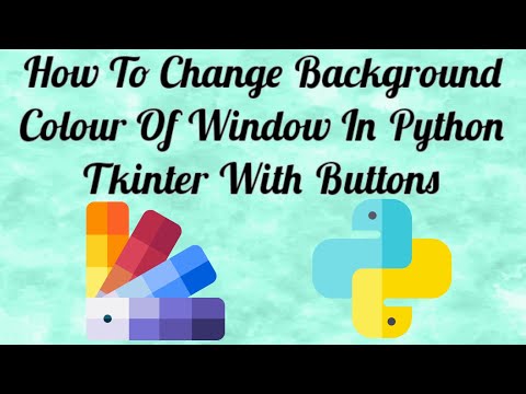 Tkinter Project | How To Change Background Colour In Python Tkinter | Tkinter Python Tutorial