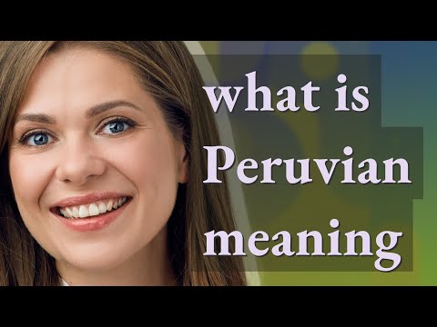Peruvian | meaning of Peruvian