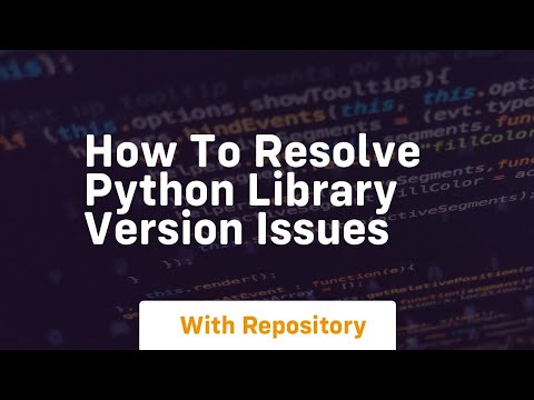 how to resolve python library version issues