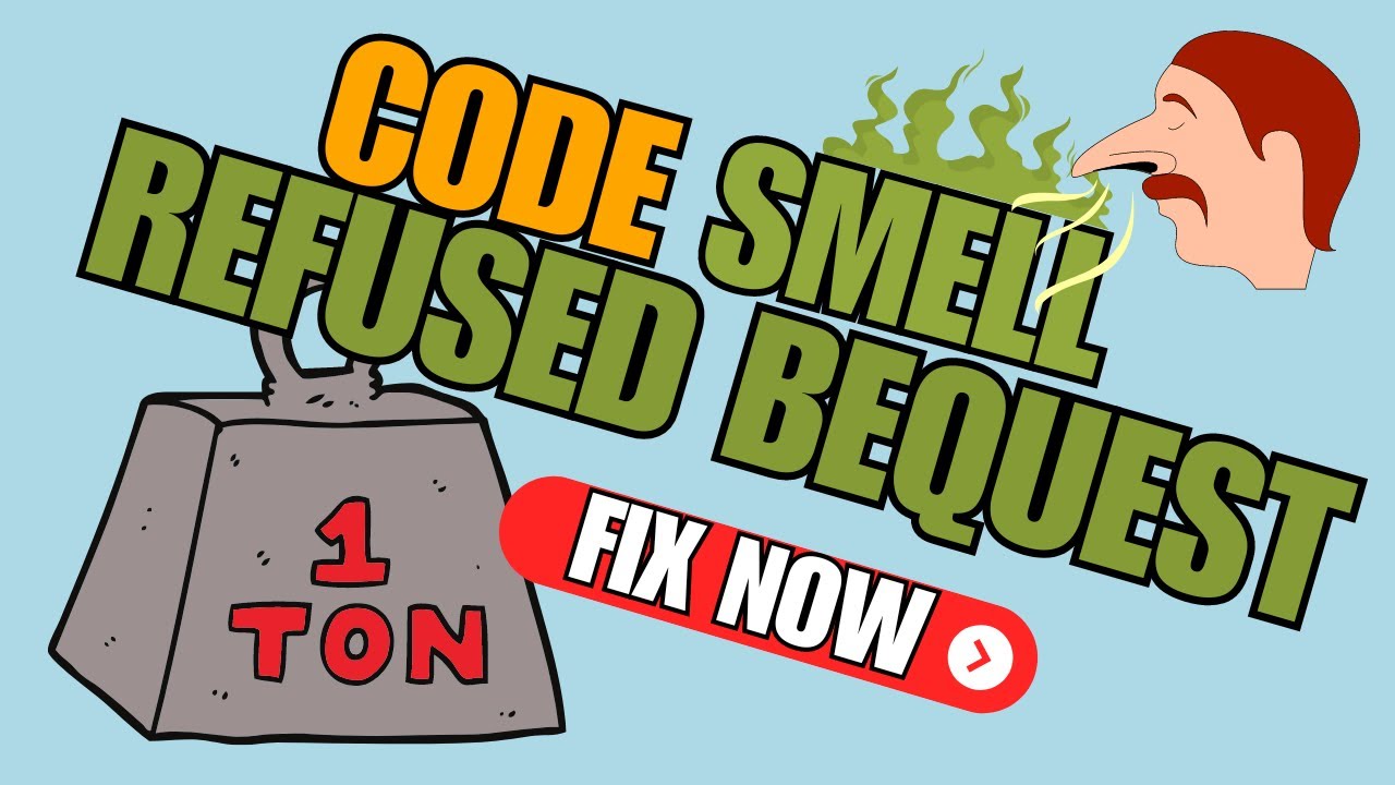 Code Smell Series: Refused Bequest (FIXED! Do This Instead!)