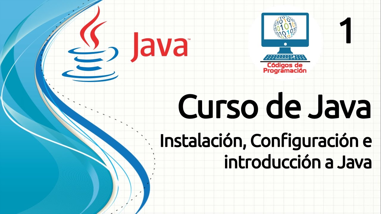 Java Course - 1: Installation, Configuration and Introduction to Java