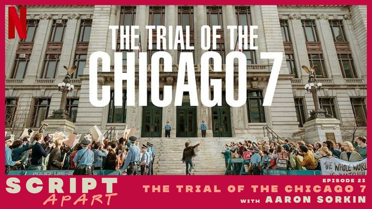 The Trial Of The Chicago 7 Spoiler Breakdown with Aaron Sorkin
