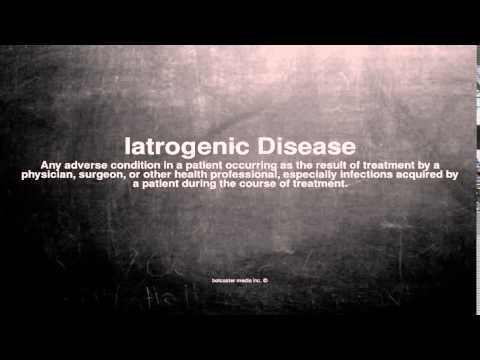 Medical vocabulary: What does Iatrogenic Disease mean