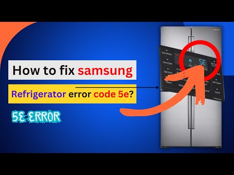 How to Fix Samsung Refrigerator Error Code 5e?[ How to fix Samsung Refrigerator Error Code 5E, SE? ]
