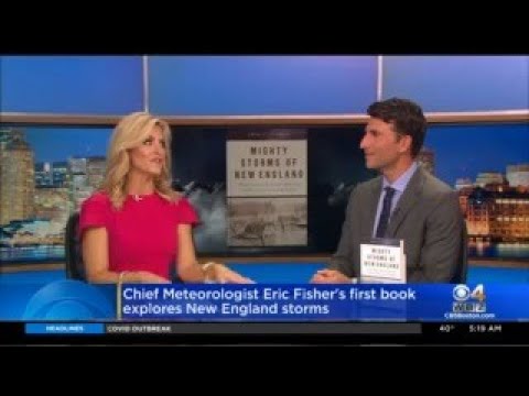 Eric Fisher's First Book 'Mighty Storms Of New England' Looks At Meteorology Behind Biggest Weather