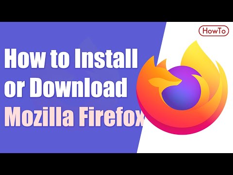 How To Install Firefox | Download Mozilla Firefox on PC or Mac