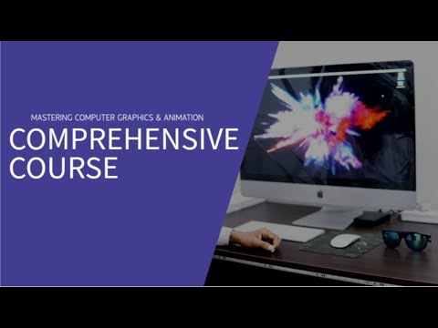 Mastering Computer Graphics & Animation: A Comprehensive Course