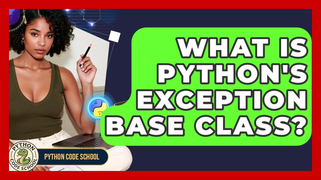 What Is Python's Exception Base Class? - Python Code School
