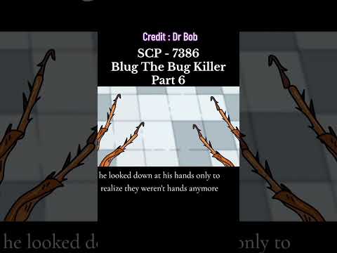 SCP - 7386 Blug The Bug Killer | Part 6 | #like #scarystories #bug #subscribe #support #video #scp