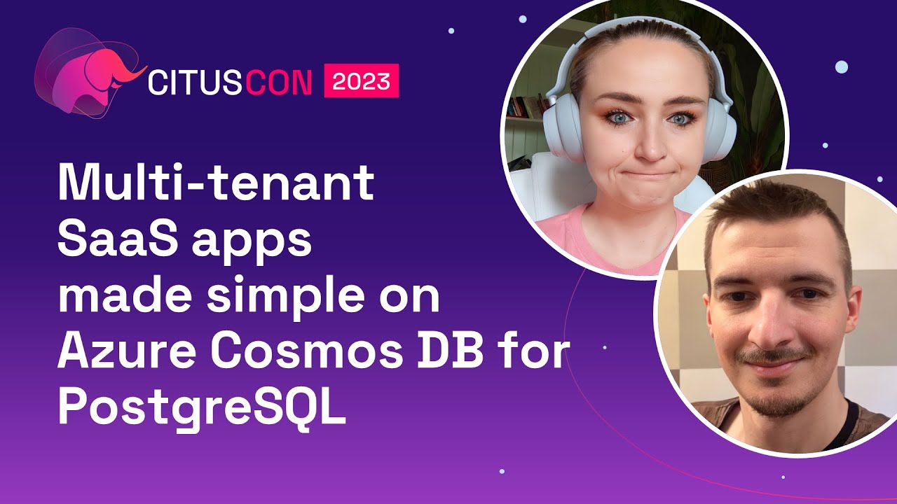 Multi-tenant Saas apps made simple on Azure Cosmos DB for PostgreSQL | Citus Con 2023