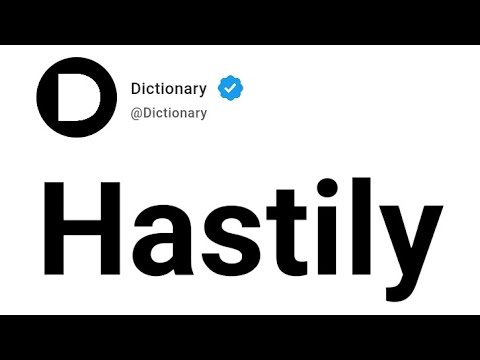Hastily Meaning In English