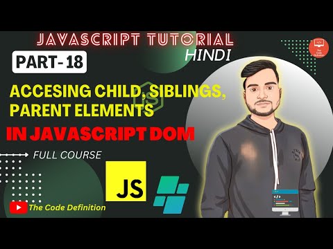 JAVASCRIPT Tutorial: Accessing Child, Siblings & Parent Elements in JS|| by @theCodeDefinition 