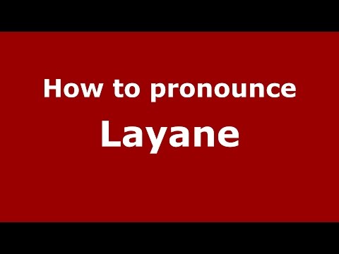 How to pronounce Layane (Brazilian Portuguese/Brazil) - PronounceNames.com