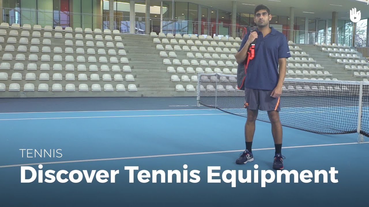 Discover the Personal Tennis Equipment - How to Play Tennis | Sikana