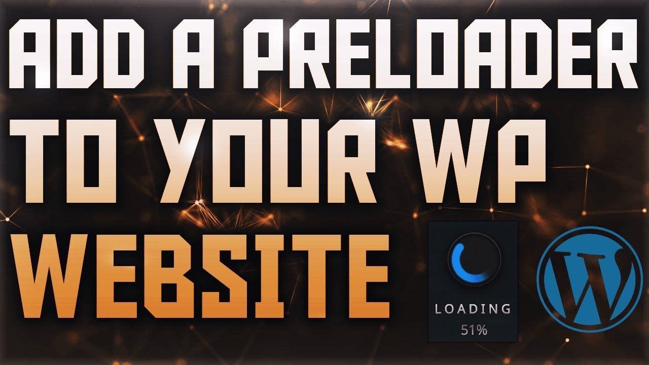 How To Add A Preloader To Your WordPress Website 2019 | Works With Any Theme!