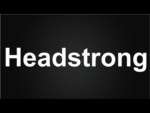 Headstrong Meaning in Urdu, How to Say Headstrong in English, Headstrong Meaning in Hindi