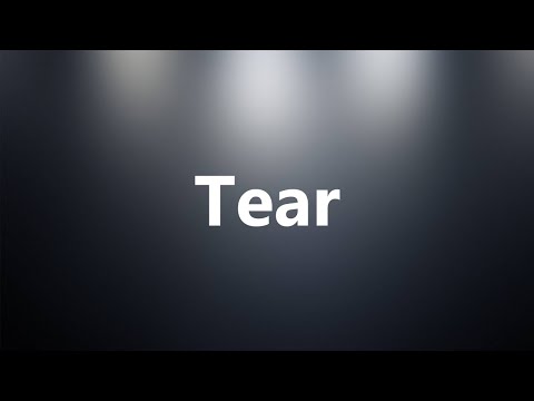 Tear - Medical Meaning and Pronunciation