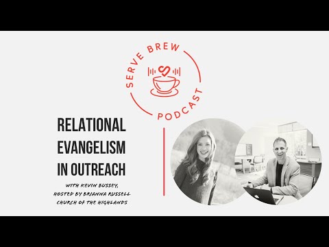 #SERVEbrew: Relational Evangelism in Outreach, Kevin Bussey & Bri Russell, Church of the Highlands