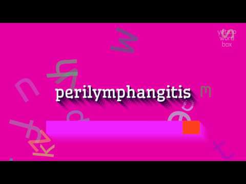PERILYMPHANGITIS - HOW TO SAY PERILYMPHANGITIS?