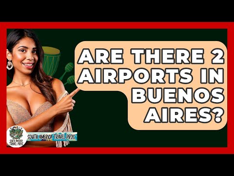 Are There 2 Airports In Buenos Aires? - South America Travel Pros