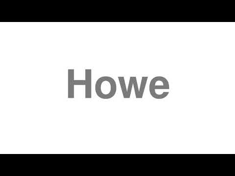How to Pronounce "Howe"