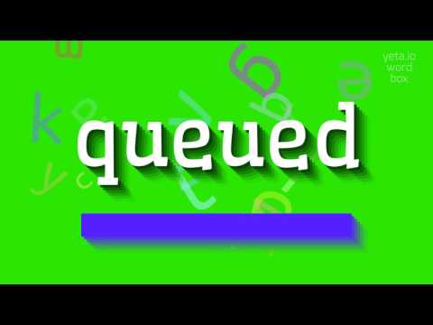 How to say "queued"! (High Quality Voices)