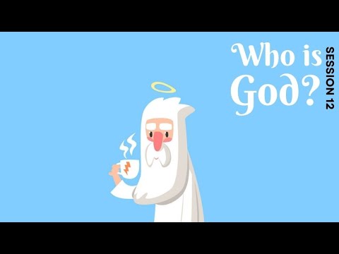 Who is God? (Winsome Wednesdays - Session 12)
