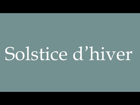 How to Pronounce ''Solstice d'hiver'' (Winter solstice) Correctly in French