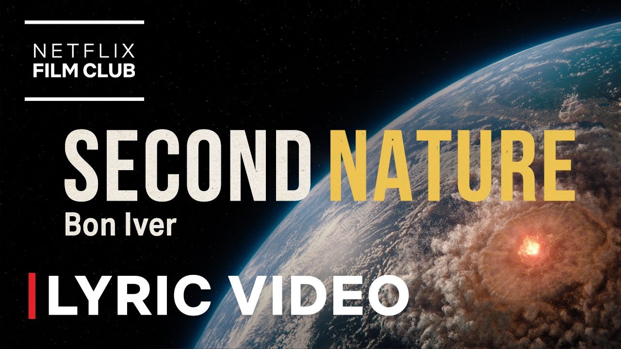 Bon Iver - Second Nature (From 'Don’t Look Up') Lyric Video | Netflix