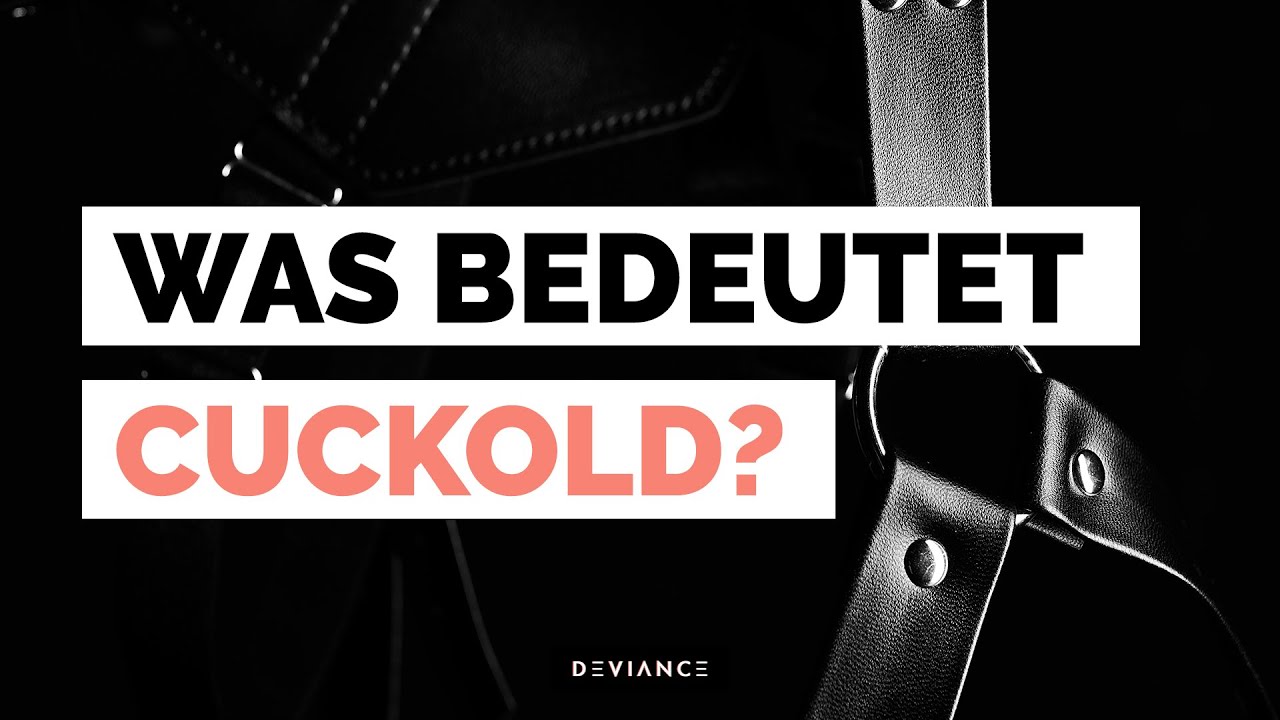 Was bedeutet Cuckold?!
