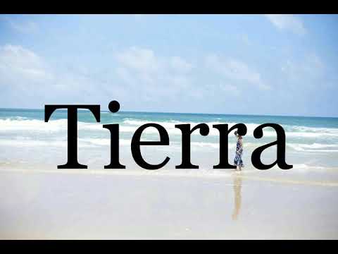 How To Pronounce Tierra๐๐๐๐๐๐Pronunciation Of Tierra