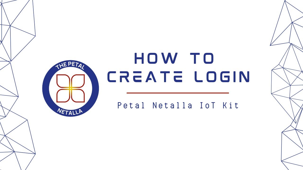 The Petal Netalla IoT Kit: How To Create a Login?