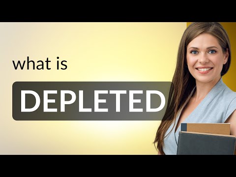 Unraveling "Depleted": Understanding Its Meaning and Use