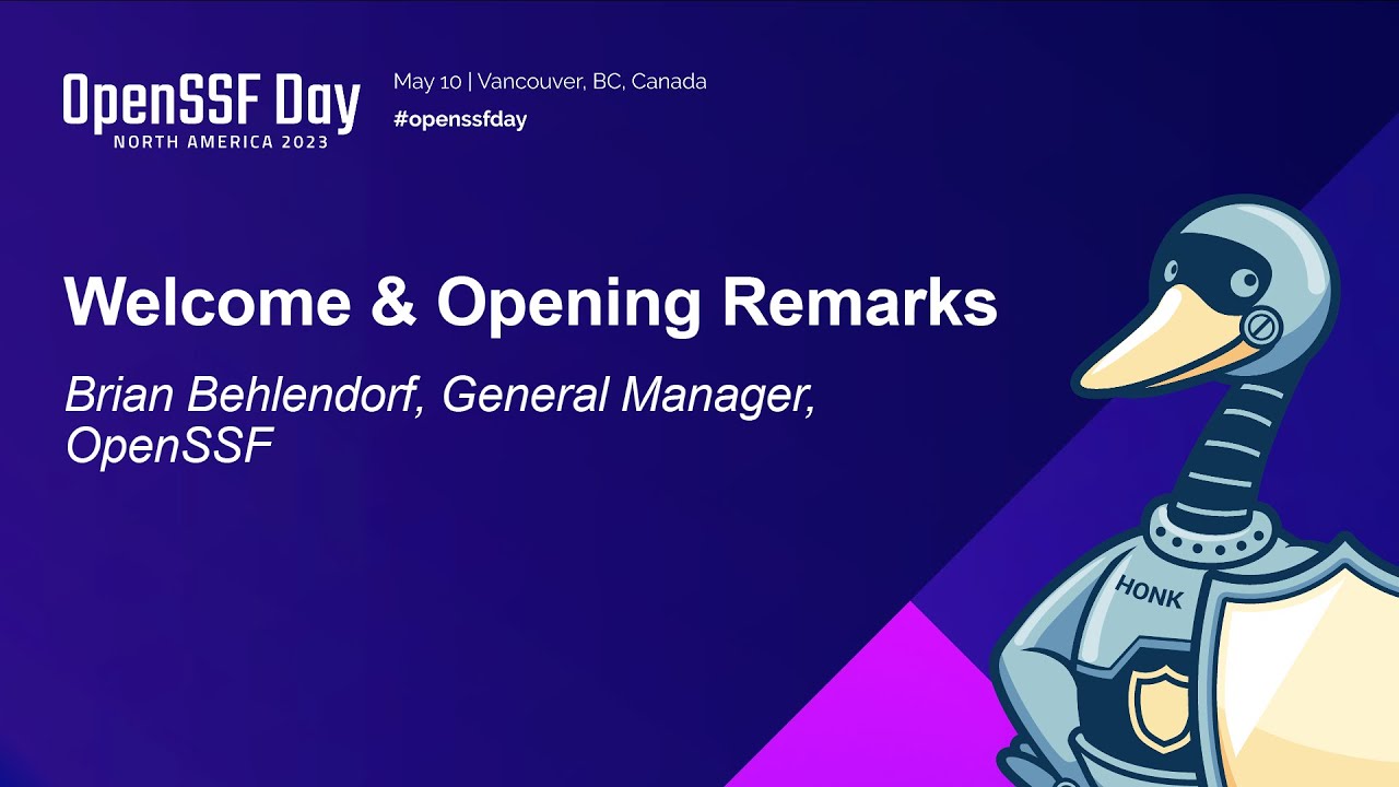 Welcome & Opening Remarks - Brian Behlendorf, General Manager, OpenSSF - Speakers: Brian Behlendorf