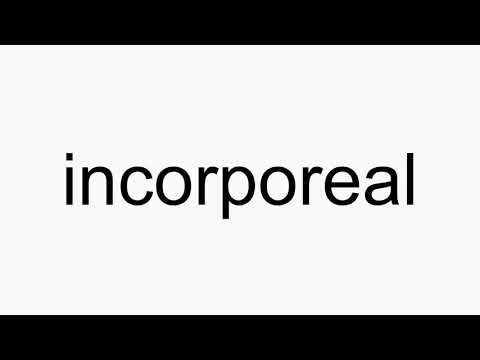 How to pronounce incorporeal