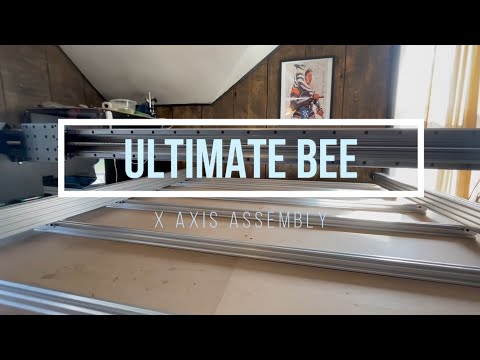4. Ultimate Bee CNC Router - X Axis Assembly