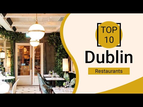 Top 10 Best Restaurants to Visit in Dublin | Ireland - English