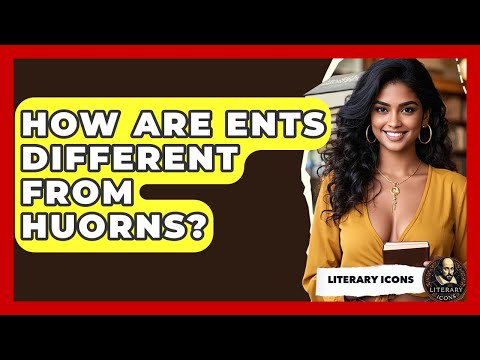 How Are Ents Different From Huorns? - Literary Icons