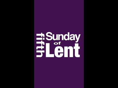 the word on The Word - Fifth Sunday of Lent, Year A