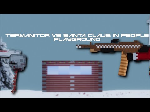 Steam Community :: Video :: Terminator vs Santa Claus in People Playground