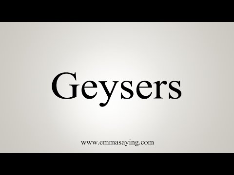 How To Say Geysers