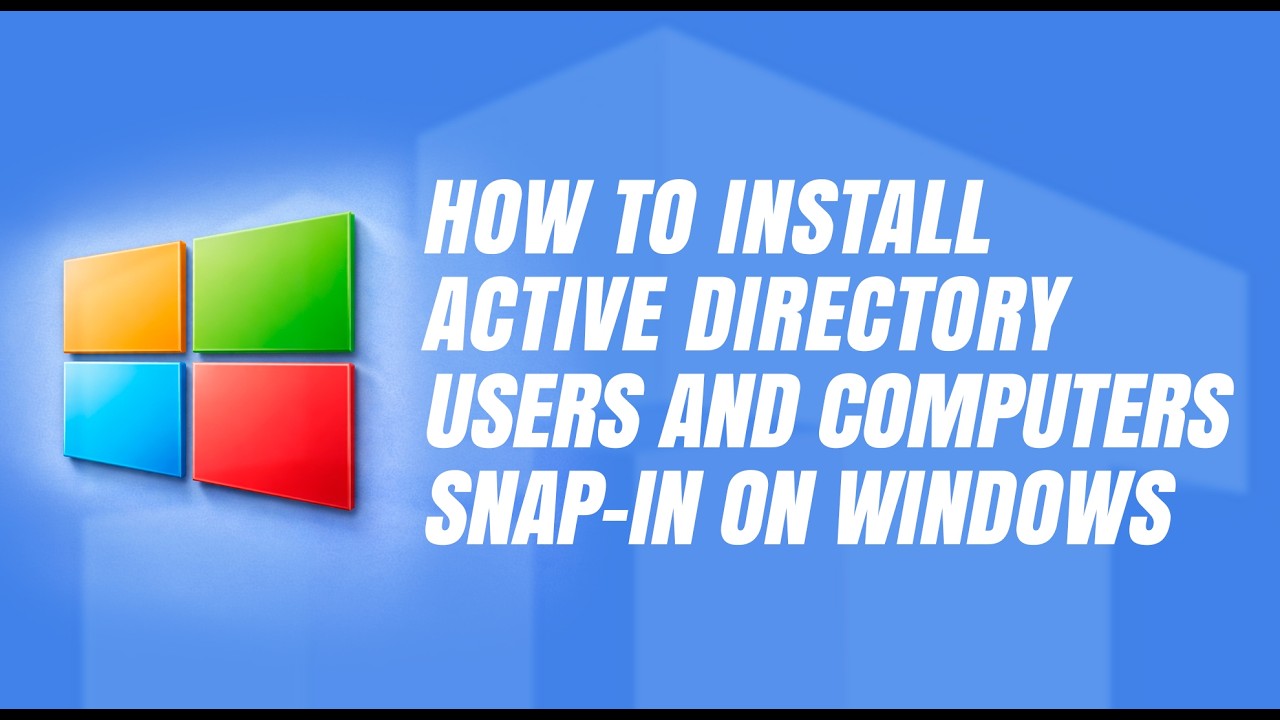How to Install Active Directory Users and Computers (ADUC) Snap-in on Windows
