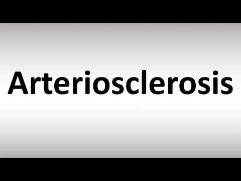 How to Pronounce Arteriosclerosis