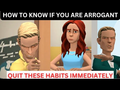 HOW TO KNOW IF YOU ARE ARROGANT