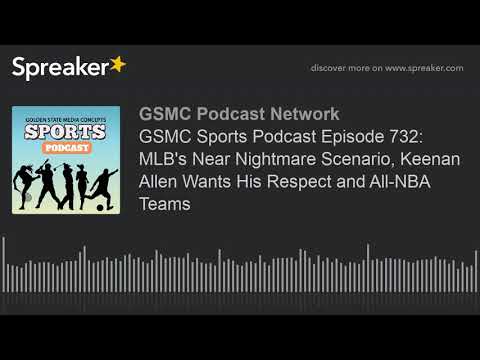 GSMC Sports Podcast Episode 732: MLB's Near Nightmare Scenario, Keenan Allen Wants His Respect and A