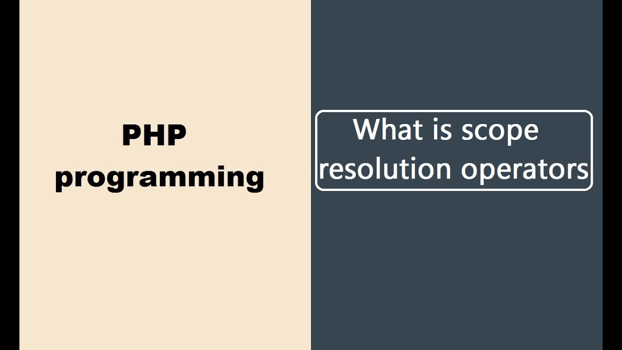 What is scope resolution operators - PHP Programming online tutorials