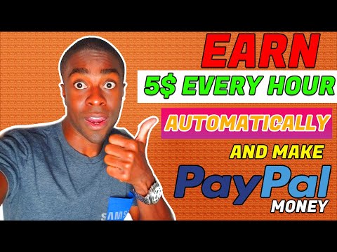 Earn $5 Every Hour Automatically And Make PayPal Money Online 2021