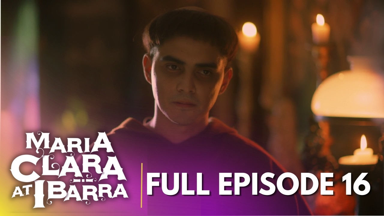 Maria Clara At Ibarra: Full Episode 16